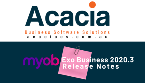 MYOB Exo Business 2020.3 Release Notes | Acacia CS